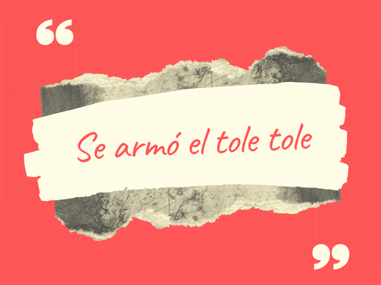 ¿Qué origen tiene la expresión “Se armó el tole tole”? - Billiken