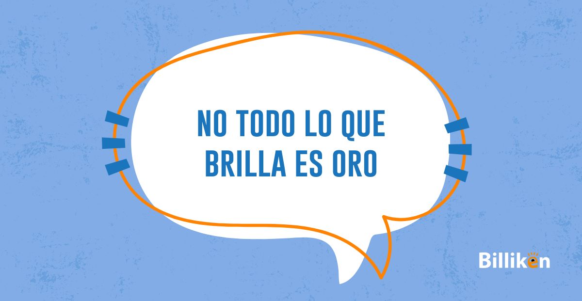 ¿Cuál es el origen de la frase "no todo lo que brilla es oro"? - Billiken