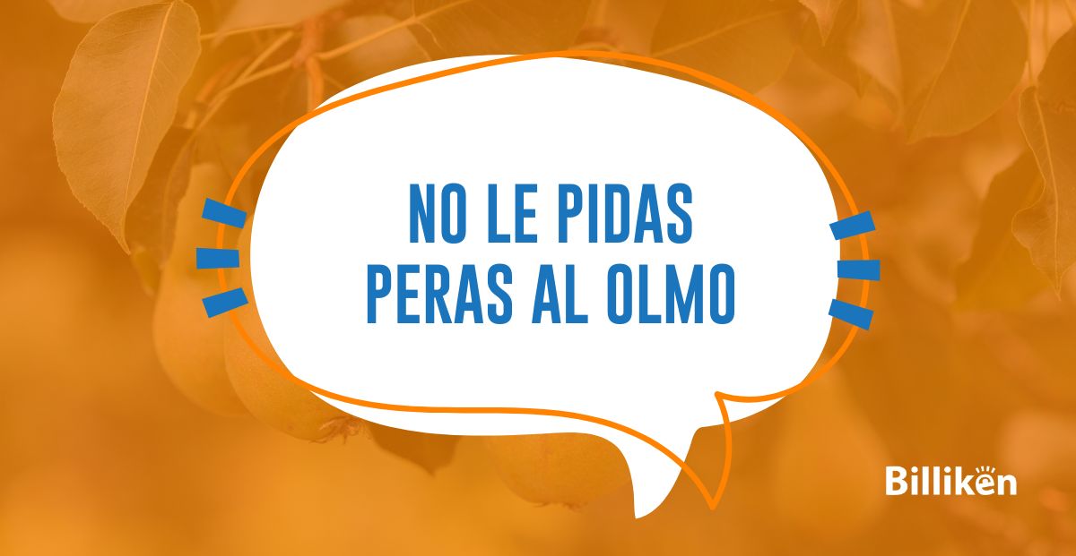"No le pidas peras al olmo": ¿cuál es el origen de la frase? - Billiken