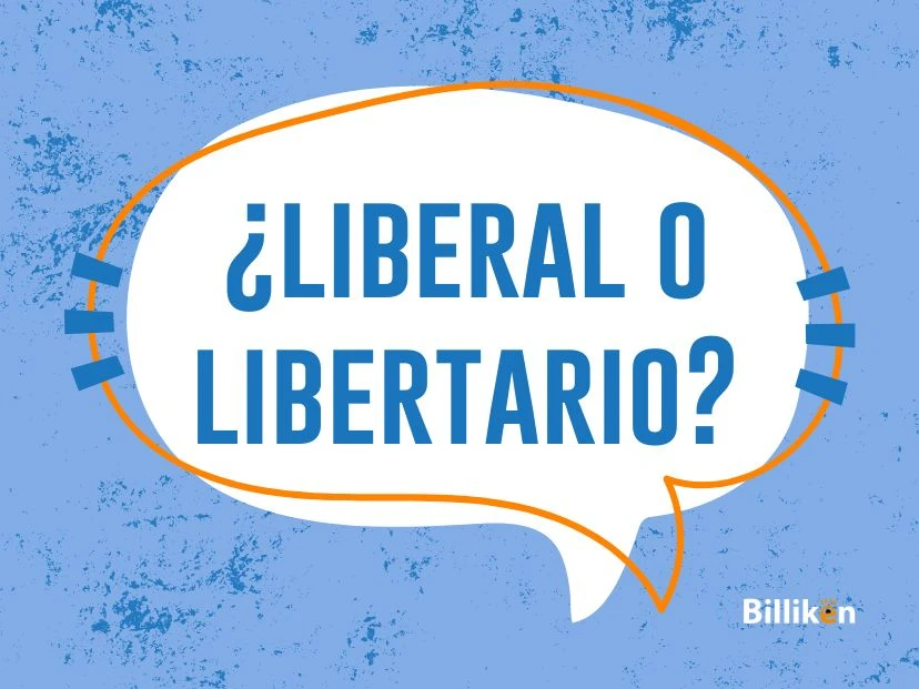 Liberal o libertario: ¿Cuál es la diferencia entre estos dos términos? - Billiken