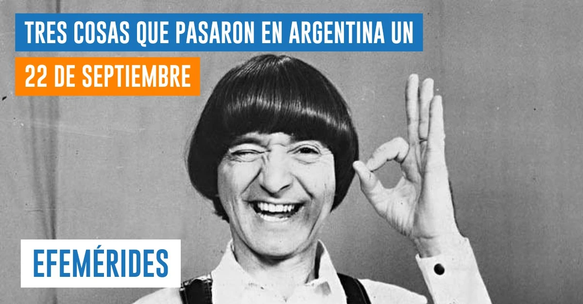 Efemérides: tres cosas que pasaron en Argentina un 22 de septiembre - Billiken