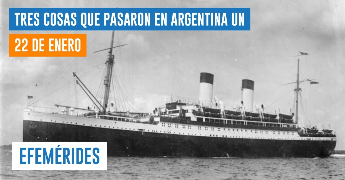 Efemérides: tres cosas que pasaron en Argentina un 22 de enero - Billiken