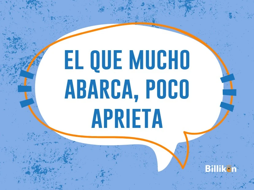 "Quien mucho abarca poco aprieta": qué quiere decir la famosa frase ...